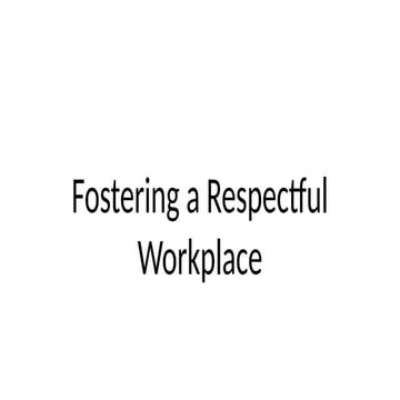 Fostering a Respectful Workplace2025.pptx