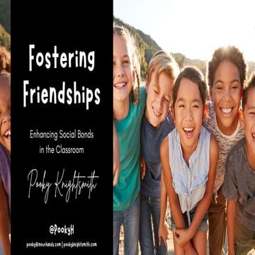 Fostering Friendships - Enhancing Social Bonds in the Classroom | PPTX