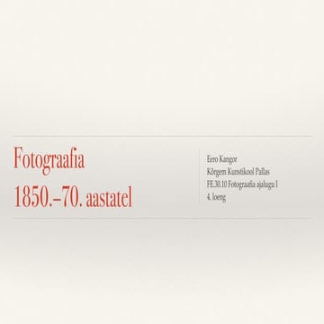 Kunstikool Pallas. 4. loeng. Fotograafia 1850.–70. aastail | PDF