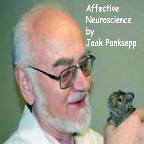 Affective Neuroscience with Jaak Panksepp | PPT