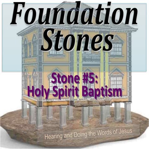 Foundation Stone #05: Holy Spirit Baptism | PPTX