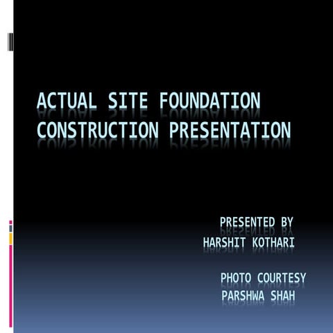 Picture Presentaion of Foundation construction | PPTX