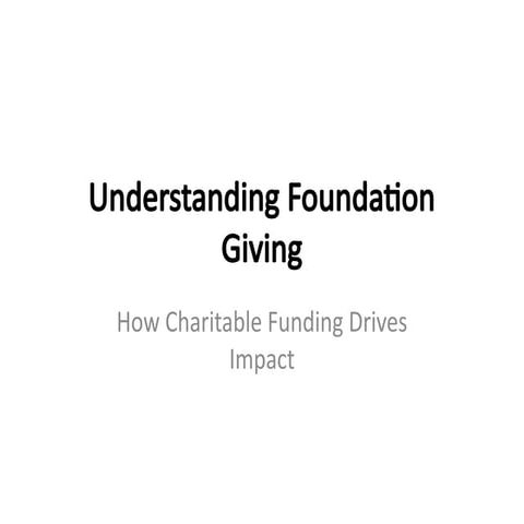 Understanding Foundation Giving: How Charitable Funding Drives Impact ...