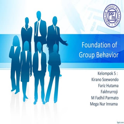 Foundation of group behavior | PPT