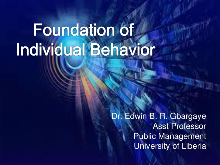 Foundation of Individual Behavior