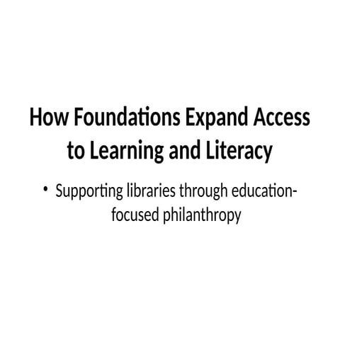 How Foundations Expand Access to Learning and Literacy | PPTX