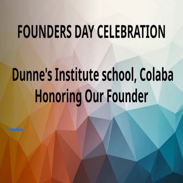 FOUNDER'S DAY CELEBRATION.pptx.......... | PPTX
