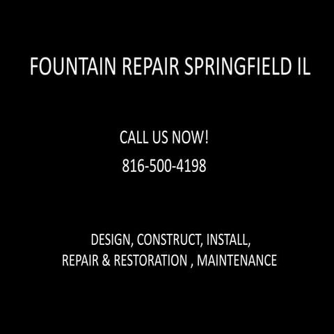 Fountain Repairs Springfield IL 816-500-4198 | PPTX | Landscaping ...