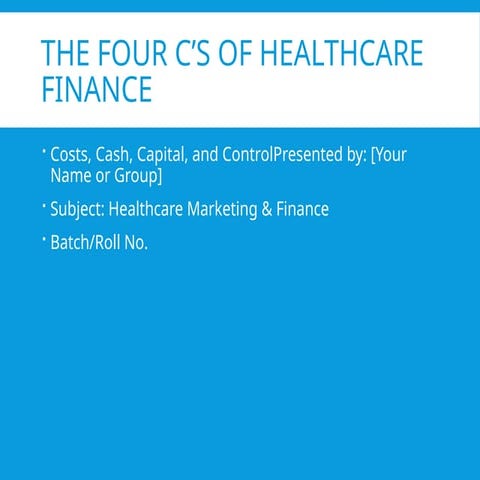 Four-_-Cs-_-of-_-Healthcare_Finance.pptx