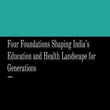 Four Foundations Shaping India’s Education and Health Landscape for ...