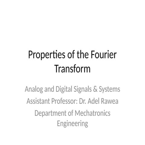 Fourier_Transform_Properties_Full_Presentation.pptx