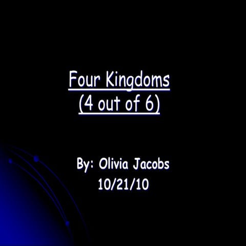 Four kingdoms by olivia | PPTX | Biological Sciences | Science