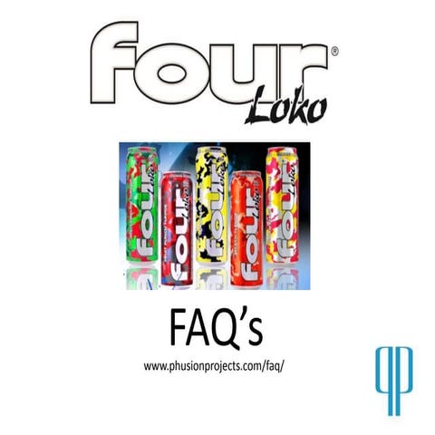 Four Loko FAQ's | PPTX