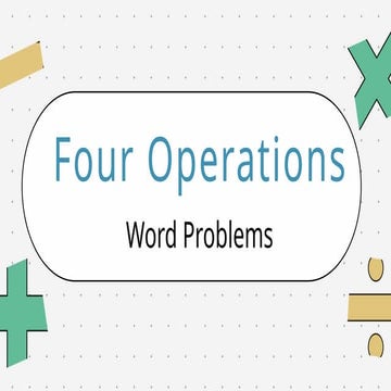 Four Operations Word Problems Ppt - math | PPTX