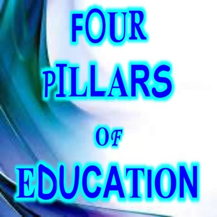 The 4 Pillars of Education