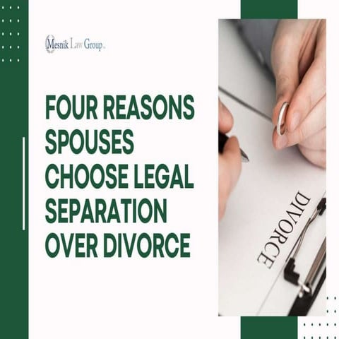 Four Reasons Spouses Choose Legal Separation Over Divorce | PPTX