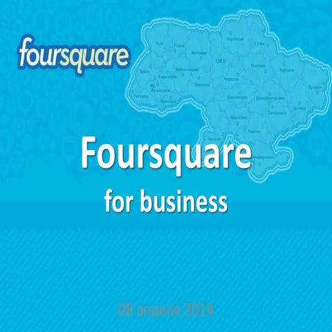 Foursquare 4 business | PPTX | Business | Business and Finance