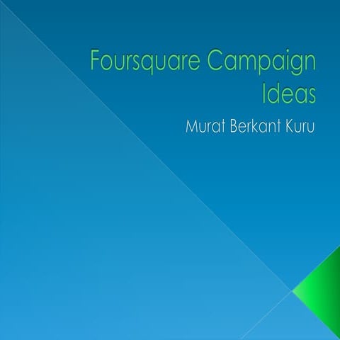 Foursquare campaign ideas | PPTX