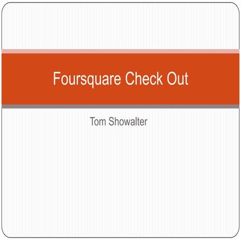 Foursquare check out | PPT