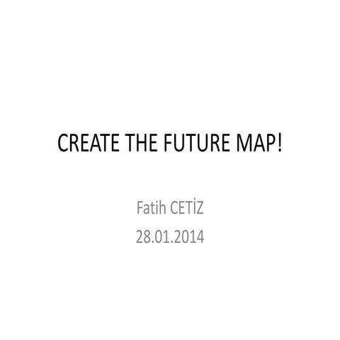 Create The Future Map! | PPT