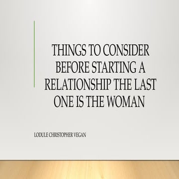 FOUR THINGS TO CONSIDER BEFORE STARTING A RELATIONSHIP.pptx