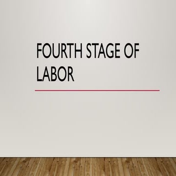 Fourth stage of labor is the observation stage after delivery | PPTX