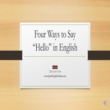 Learn English! Four ways to say "Hello" | PPTX