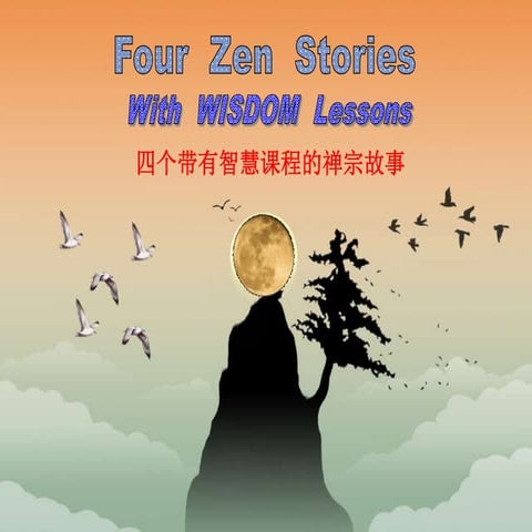 Four Zen Stories with WISDOM Lessons (Eng & Chi).ppt