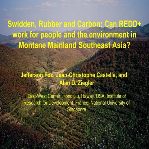 Swidden, Rubber and Carbon: Can REDD+ work for people and the ...