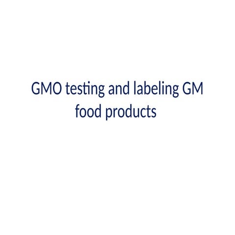 FPE - Lec 32 - GMO testing, labeling and traceability.pptx