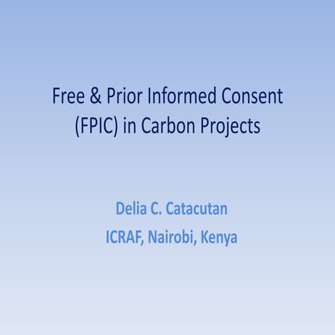 Free and Prior Informed Consent (FPIC) in Carbon Projects | PPTX