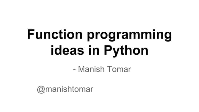 Functional programming ideas in python | PPT Functional programming ideas in python | PPT