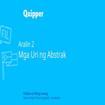 PPT_FPL 11_12 Q1 0301_Kahulugan, Layunin, at Gamit ng Abstrak.pptx