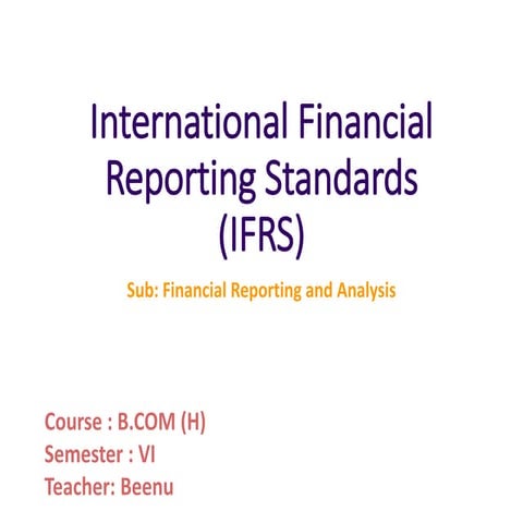 Financial Reporting- IFRS PPT FOR B.COM H | PPTX