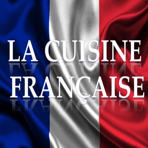 LA CUISINE FRANÇAIS | PPTX