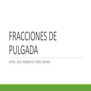 FRACCIONES DE PULGADA, unidades de medida | PPTX