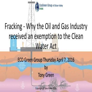Fracking why the oil and gas got an exemption to clean water act presentation egg 04072016 final ...