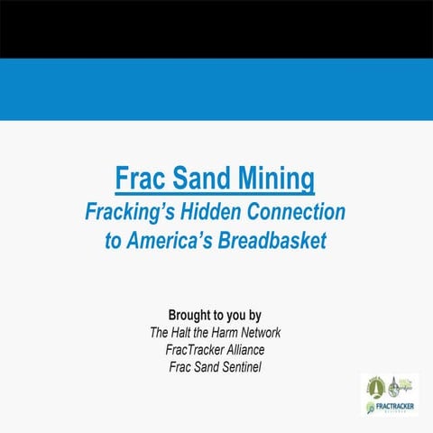 Frac Sand Mining - Fracking’s Hidden Connection to America’s ...