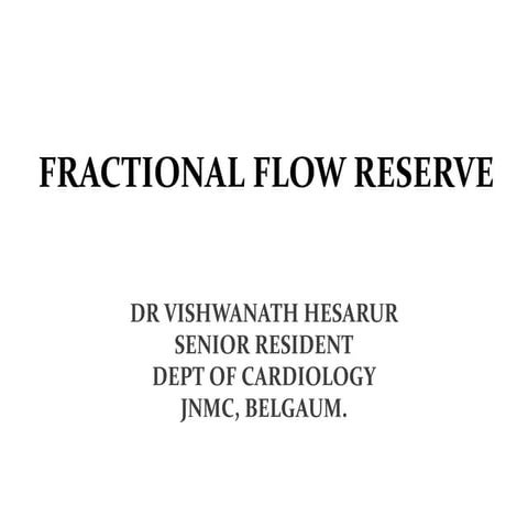 FRACTIONAL FLOW RESERVE | PPTX