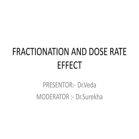 Fractionation and dose rate effect | PPTX