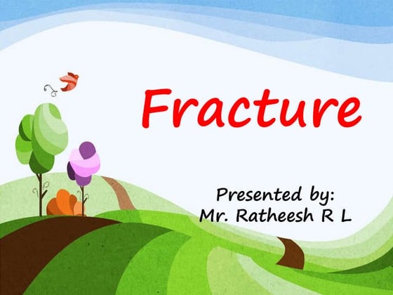 Fracture - Types, complications and management | PPT