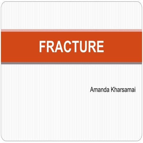 Fracture | PPTX