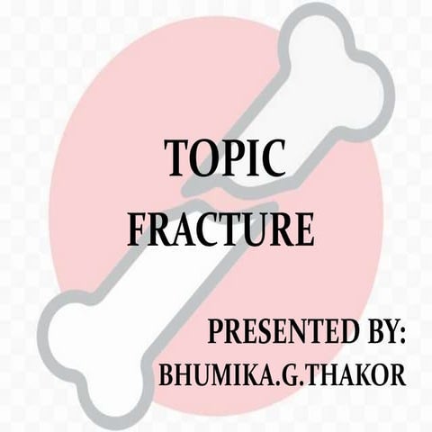 FRACTURE PPT (ORTHOPAEDIC) ALL BASIC INFORMATION | PPTX