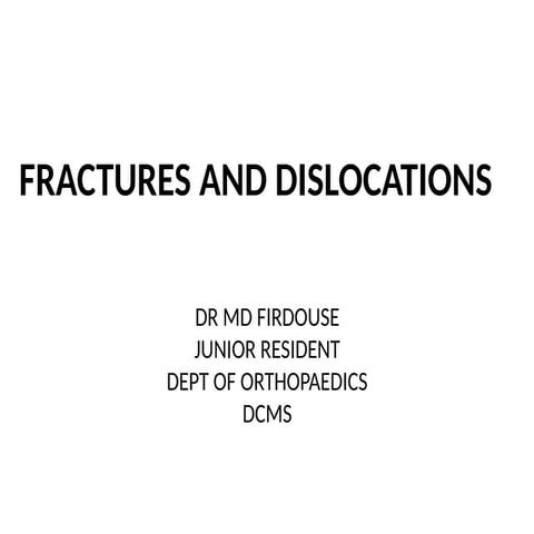 FRACTURE AND DISLOCATIONS.pptx for physiotherapy and general overview | PPT