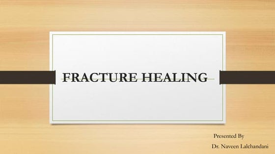 ortho - fracture healing with stages and complications | PPTX
