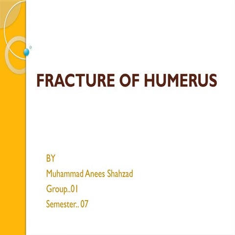 fracture of humerus (Anees).pptx truamatilogy | PPTX