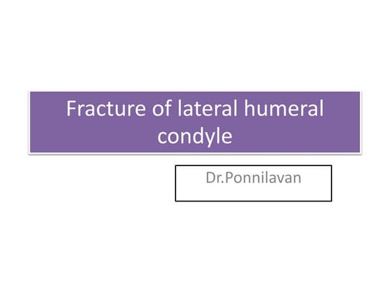 Lateral condyle fracture humerus | PPTX | Death, Injury, or Military ...