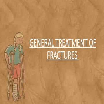 GENERAL PRINCIPLES OF CLOSED AND OPEN FRACTURES | PPT