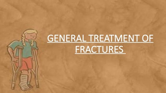 Definitive management of Closed Fracture and Management of Open ...