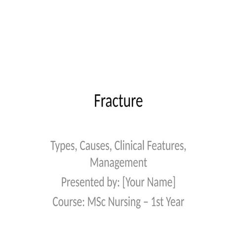 Fracture_Presentation.pptx for nursing students | PPTX